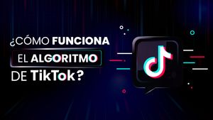 ¿Cómo funciona el algoritmo de TikTok? Actualizado